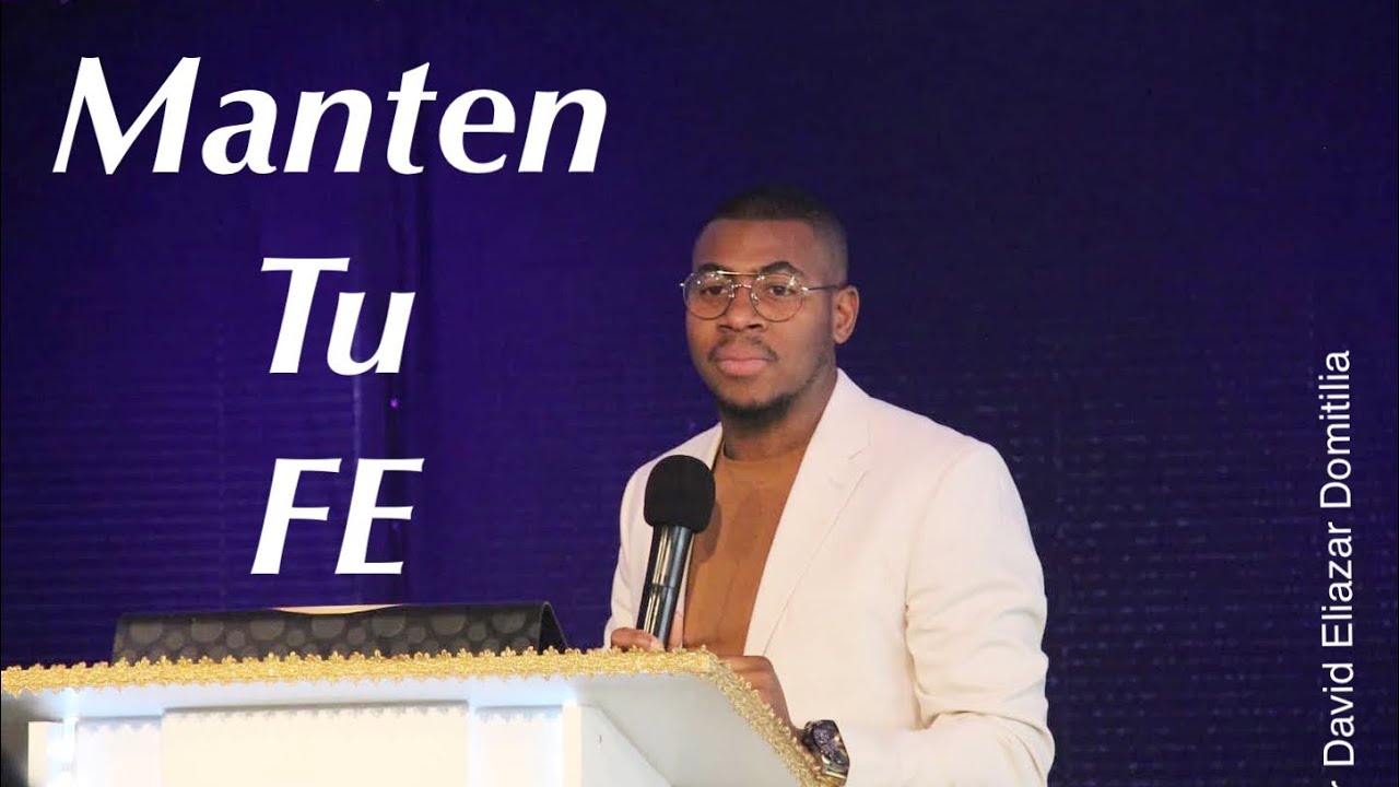 Pastor David Eliazar Domitilia - Manten Tu Fe - YouTube