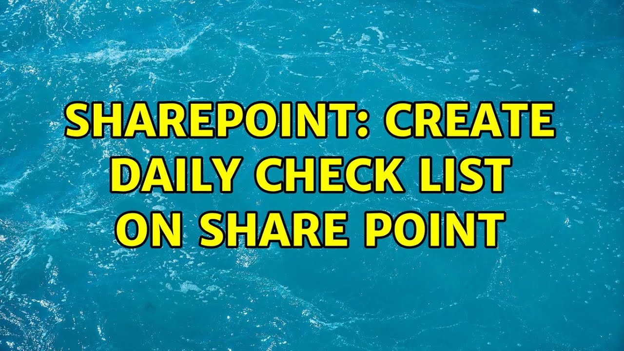 Sharepoint: Create Daily check list on share point - YouTube