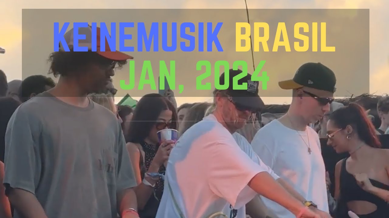 Fan Mix - Keinemusik (&ME Adam Port Rampa) - BRASIL, January 2024 ID's ...