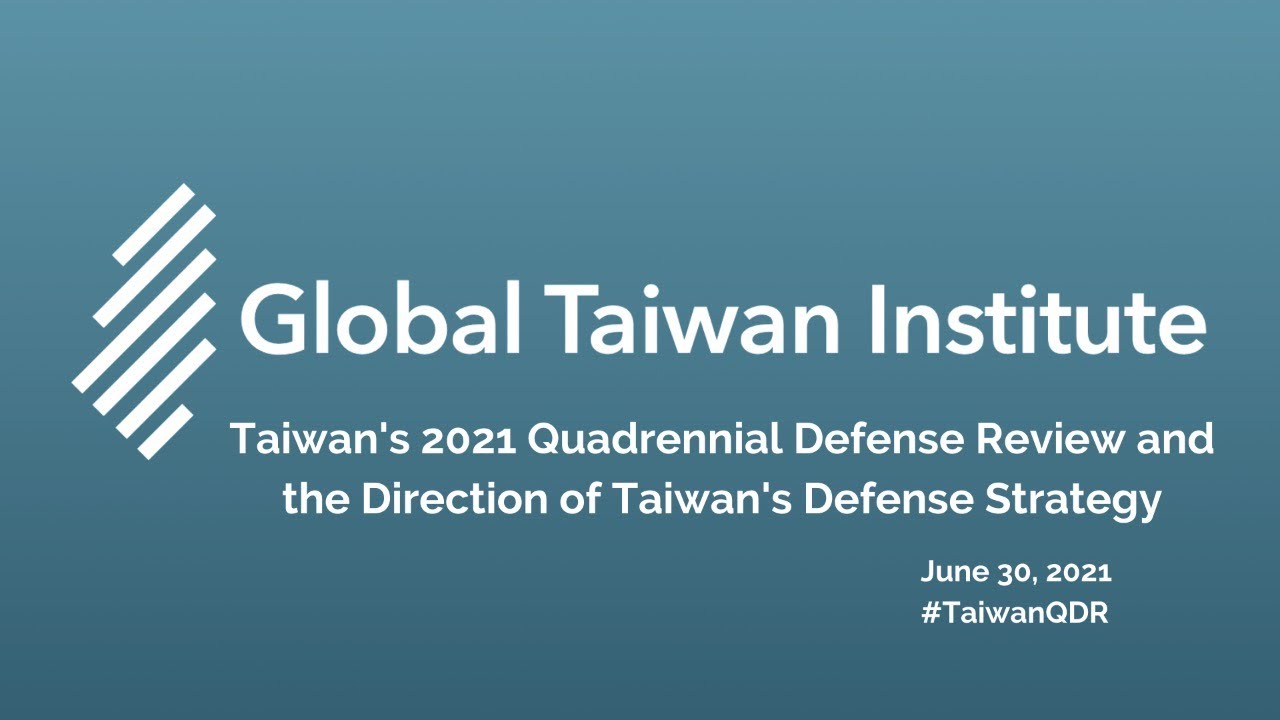 Taiwan's 2021 Quadrennial Defense Review and the Direction of Taiwan's ...