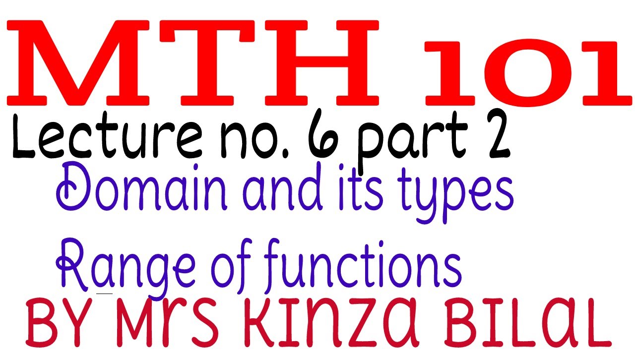 MTH101 Lecture 6 | Part 2 | Domain | Range | Kinza Bilal | Education ...