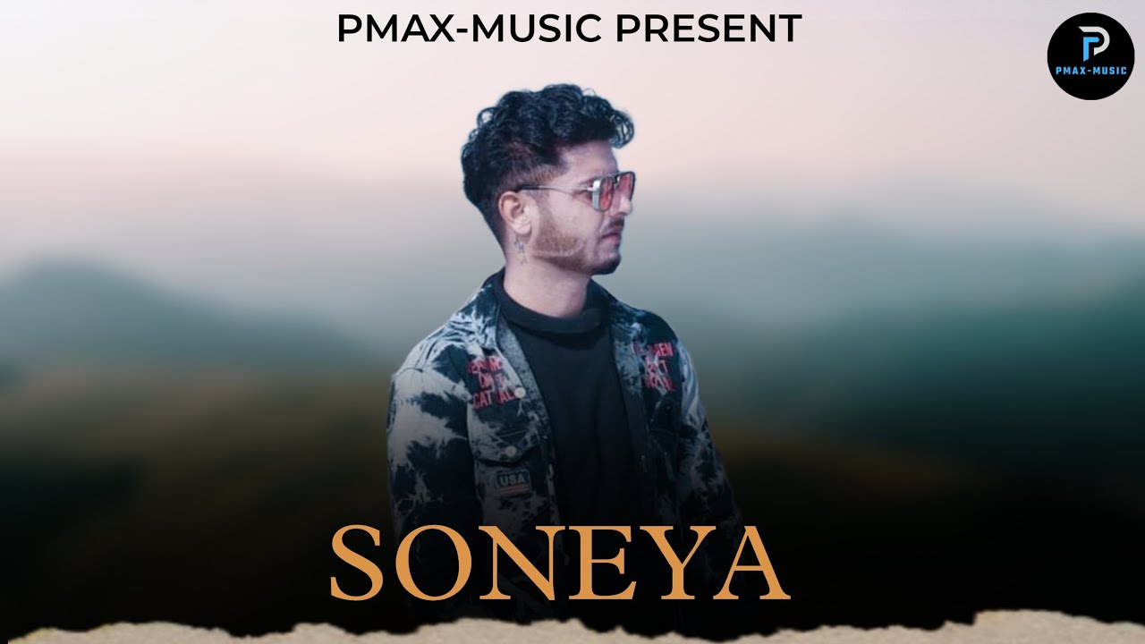 SONEYA | ROHIT VERMA | SUMIT PAREEK | PMAXMUSIC #RHITVERMA #pmaxmusic # ...