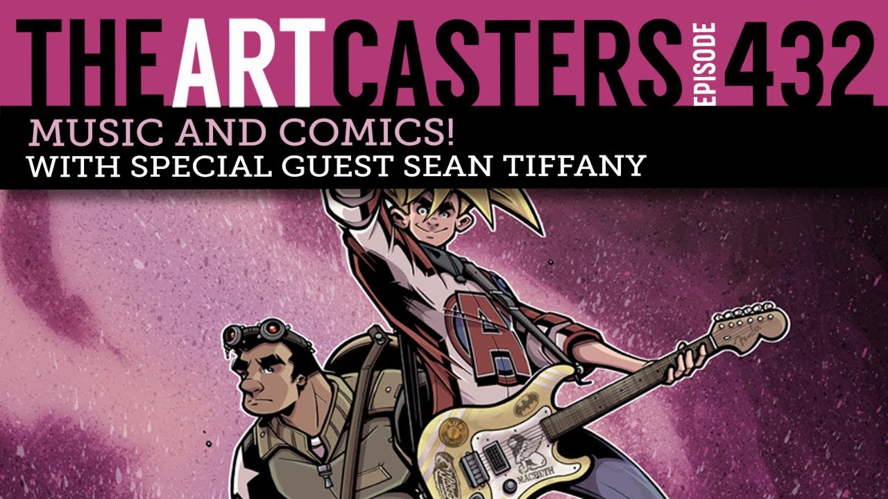 Music & Comics! Artcasters 432-Sean Tiffany - YouTube