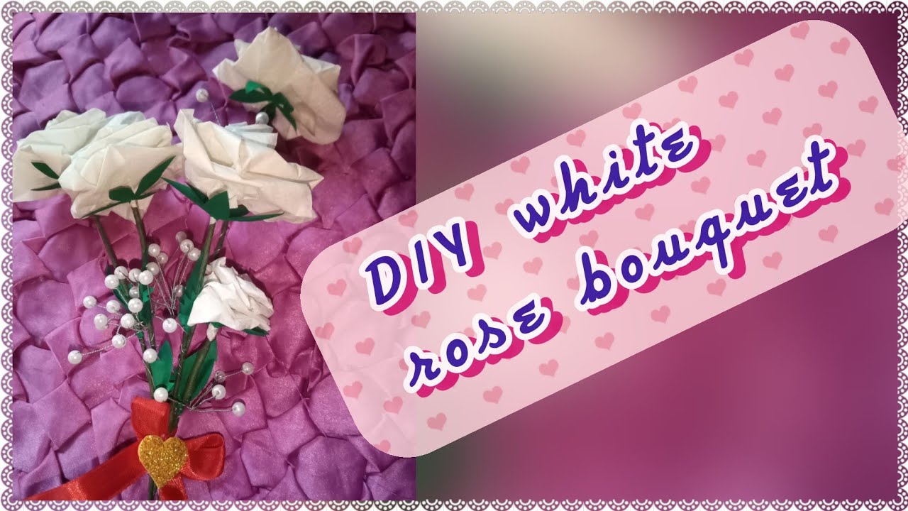 How To Make Beautiful DIY White Rose Bouquet At Home By Laiba Haider DIY Rose Bouquet Kaise how-to-make-beautiful-diy-white-rose-bouquet-at-home-by-laiba-haider-diy-rose-bouquet-kaise