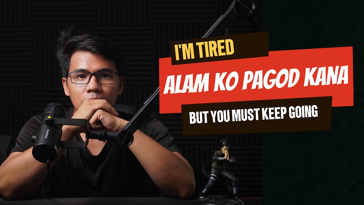 I KNOW YOU’RE TIRED BUT YOU MUST KEEP GOING - Tagalog Motivation 2024 ...
