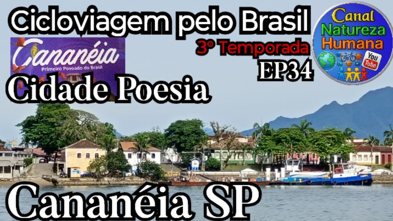 Conhecendo Cananéia SP. Cidade Poesia Cicloviagem pelo Brasil. Canal ...