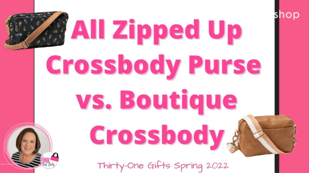 All Zipped Up Crossbody Purse vs. Boutique Crossbody | Thirty-One Gifts ...