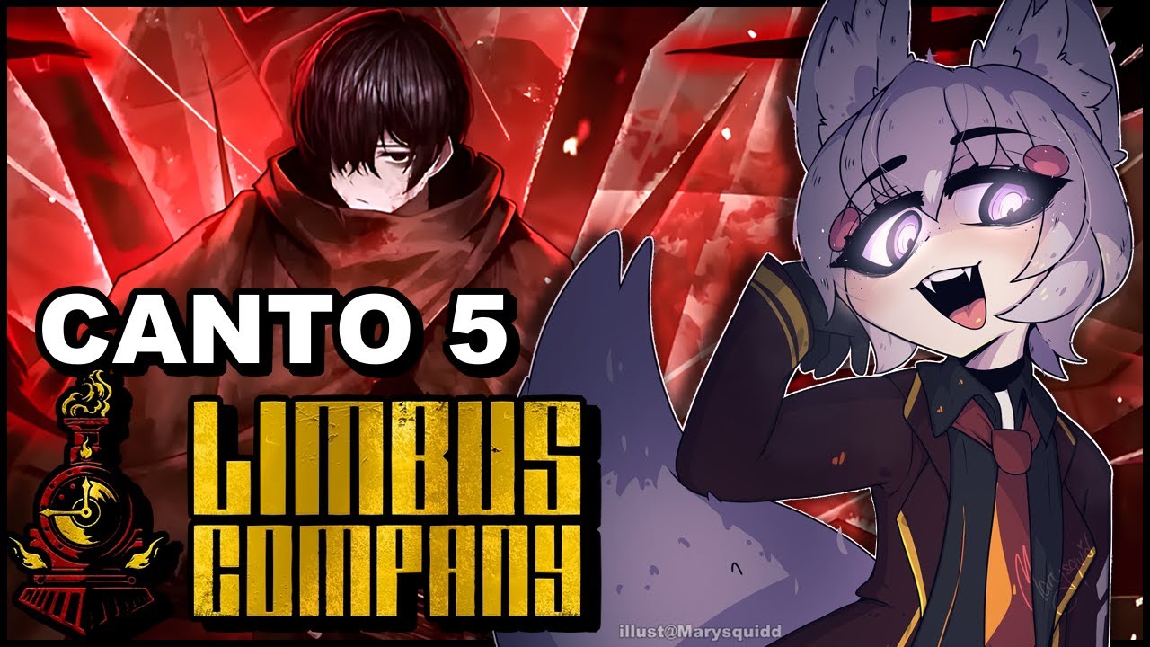 [ LIMBUS COMPANY: Canto V Part 4... for real end ] LETS START BY ...