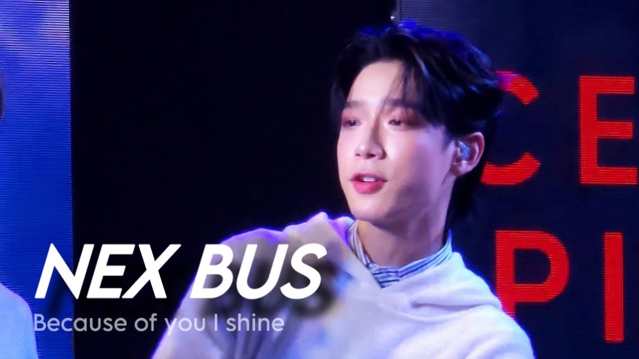 [Fancam] NEX BUS - Because of you I shine @CentralPinklaoxBUS ...