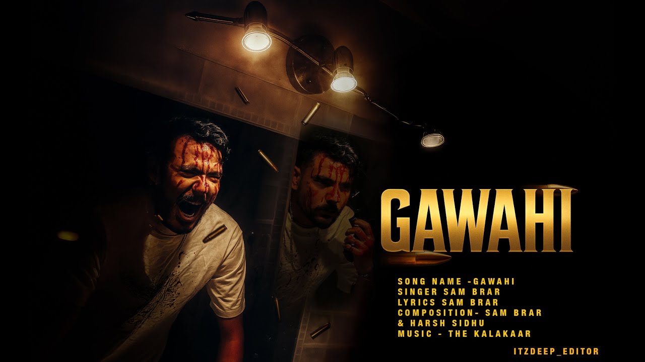 Gawahi [OFFICIAL SONG] Sam Brar | The Kalakaar #punjabisong # ...