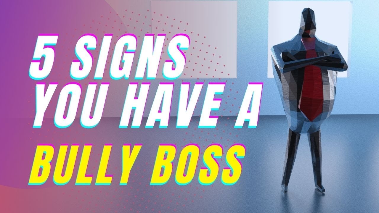 5 Signs You Might Have a Bully Boss (Do I have a workplace bully ...