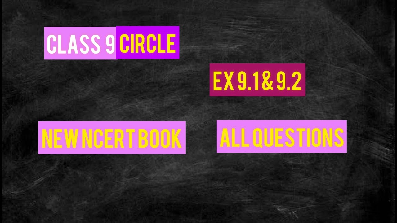 CLASS 9TH | CHAPTER 9 | CIRCLE | EX9.1 & 9.2 | ALL QUESTIONS - YouTube