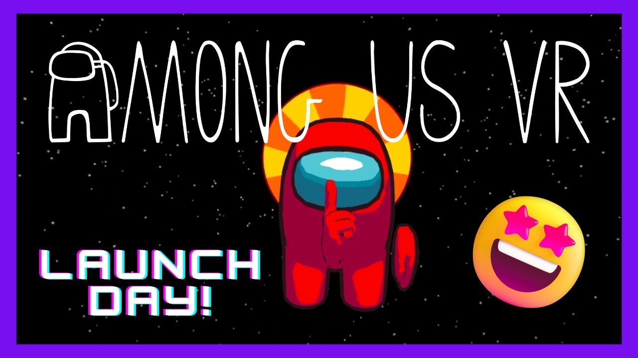 Among Us VR - Launch Day! 3 Minutes Before and After Launch - YouTube