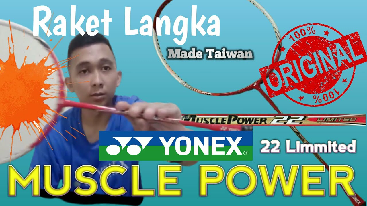 RAKET BADMINTON YONEX MUSCLE POWER 22 LIMMITED ORIGINAL MADE IN TAIWAN ...