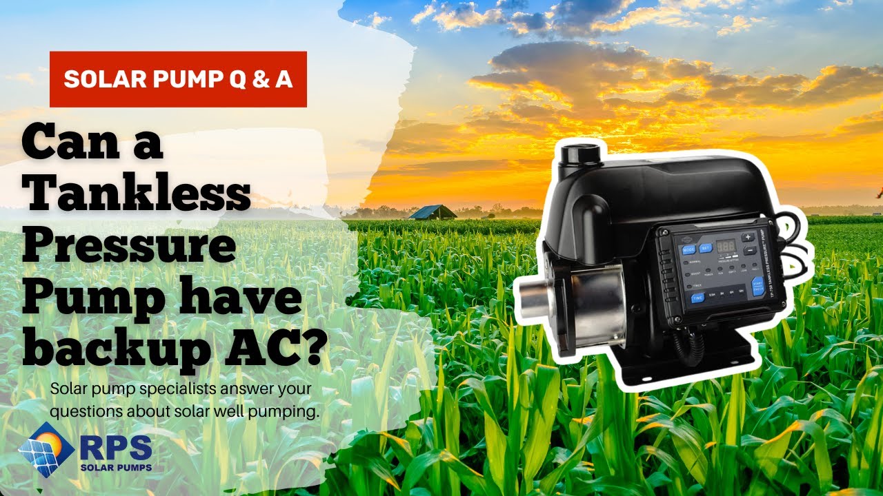 Running A Solar Tankless Pressure Pump With AC Backup | Q&A With The ...