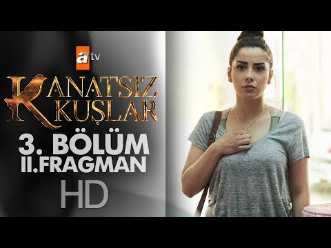 Kanatsız Kuşlar 3. Bölüm Fragmanı (2)
