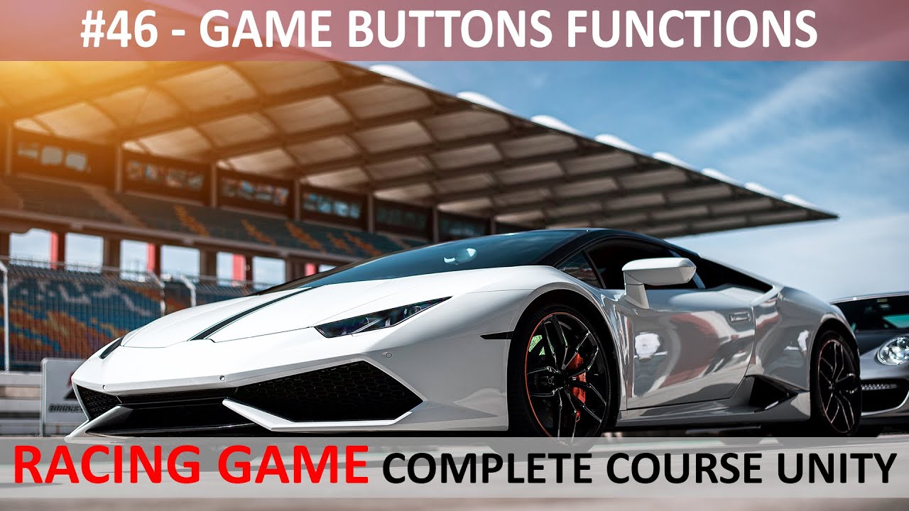 Adding Functions To Buttons #46 | Car Racing Game Complete Course Unity ...