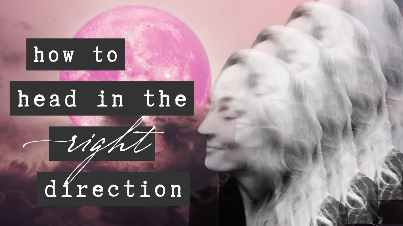 How To Head In The Right Direction - YouTube