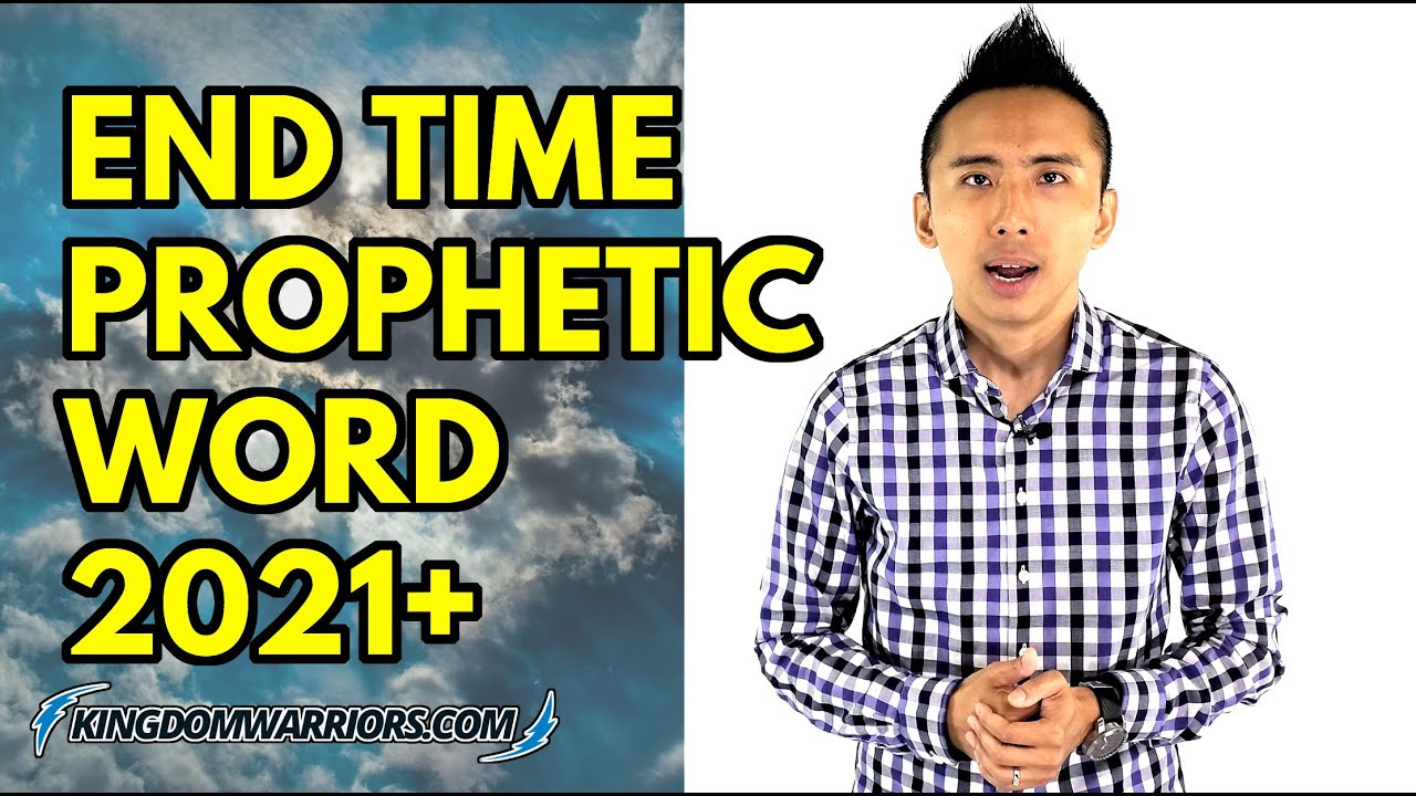 End Time Prophetic Word For 2021 and Beyond! - YouTube