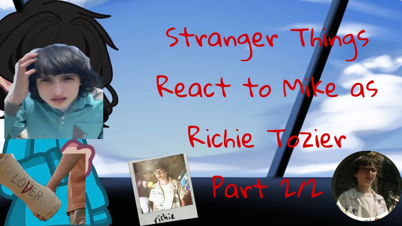 Stranger Things react to Mike as Richie Tozier // part 2/2 - YouTube