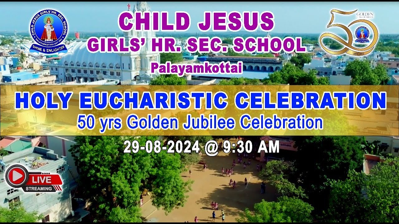 Child Jesus Girls' Hr. Sec. School - Holy Eucharistic Celebration ...