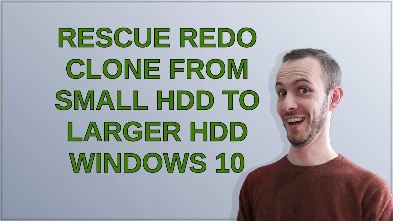 Rescue Redo Clone from small HDD to larger HDD Windows 10 - YouTube