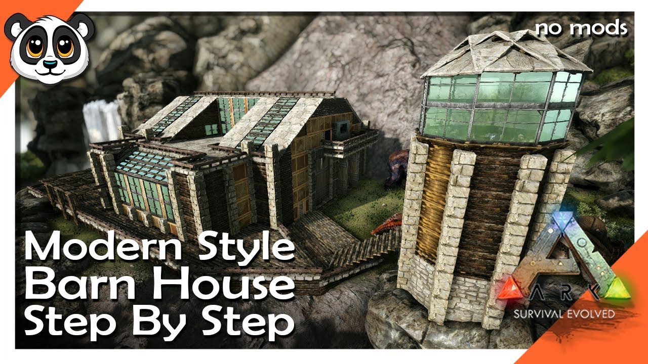 Modern Style Barn House Step by Step! | ARK: Building w/ Fizz (No MODS ...