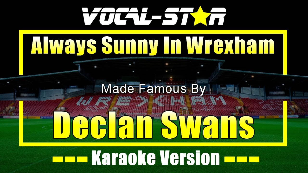 Always Sunny In Wrexham - Declan Swans KARAOKE - YouTube
