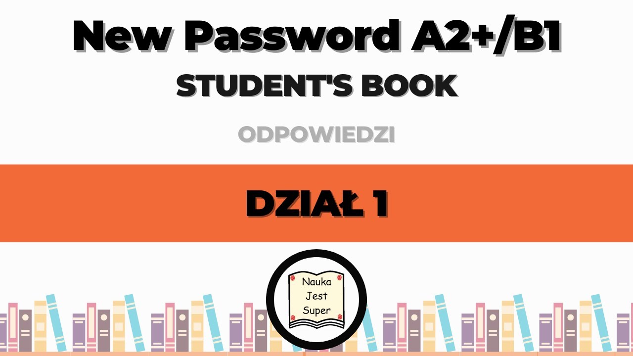 New Password A2+/B1 - Student's Book- średnia - DZIAŁ 1 - odpowiedzi (4 ...