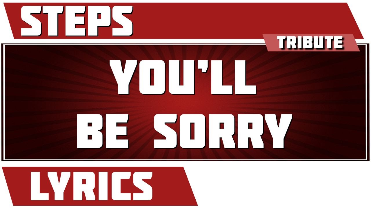 You'll Be Sorry - Steps tribute - Lyrics - YouTube