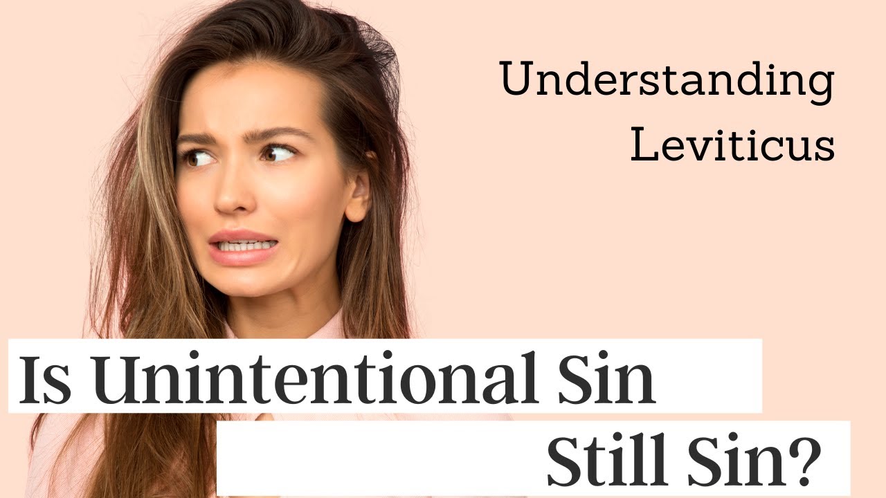 Understanding Leviticus: Is Unintentional Sin Still Sin? | Message Only ...