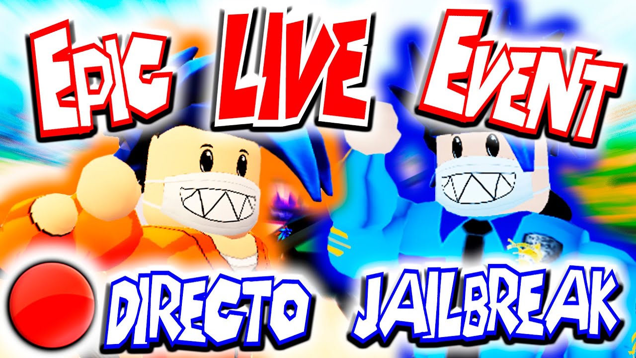 🔴 Directo Epic LIVE Event | Jailbreak | ROBLOX - YouTube