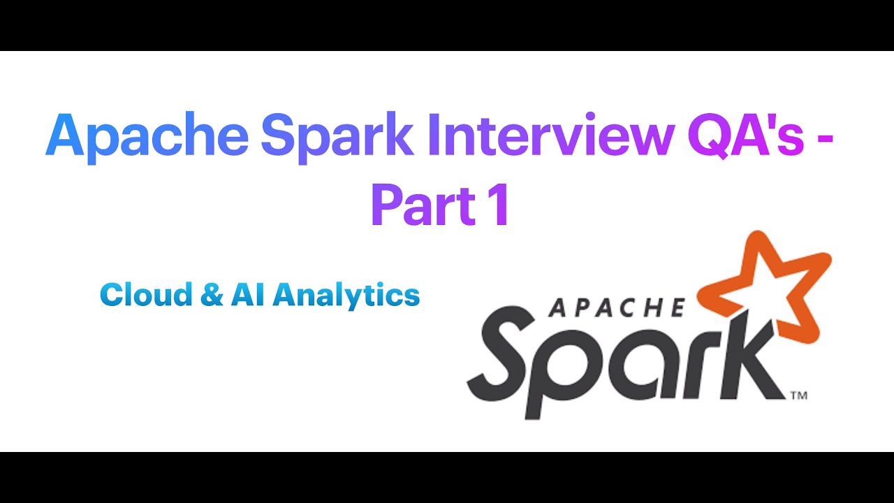 Apache Spark Interview Qas Part 1 Youtube