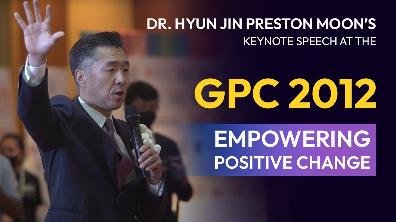 Dr. Hyun Jin Preston Moon's Keynote Speech at GPC 2012: Empowering ...