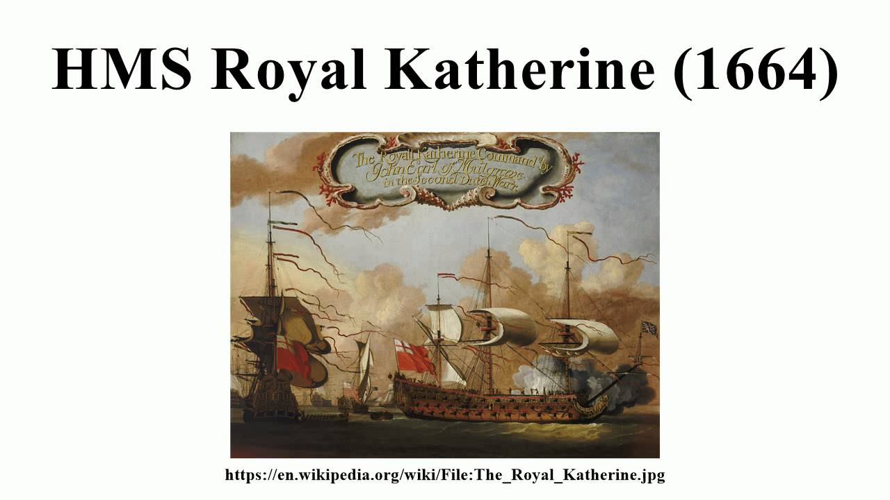 HMS Royal Katherine (1664) - YouTube