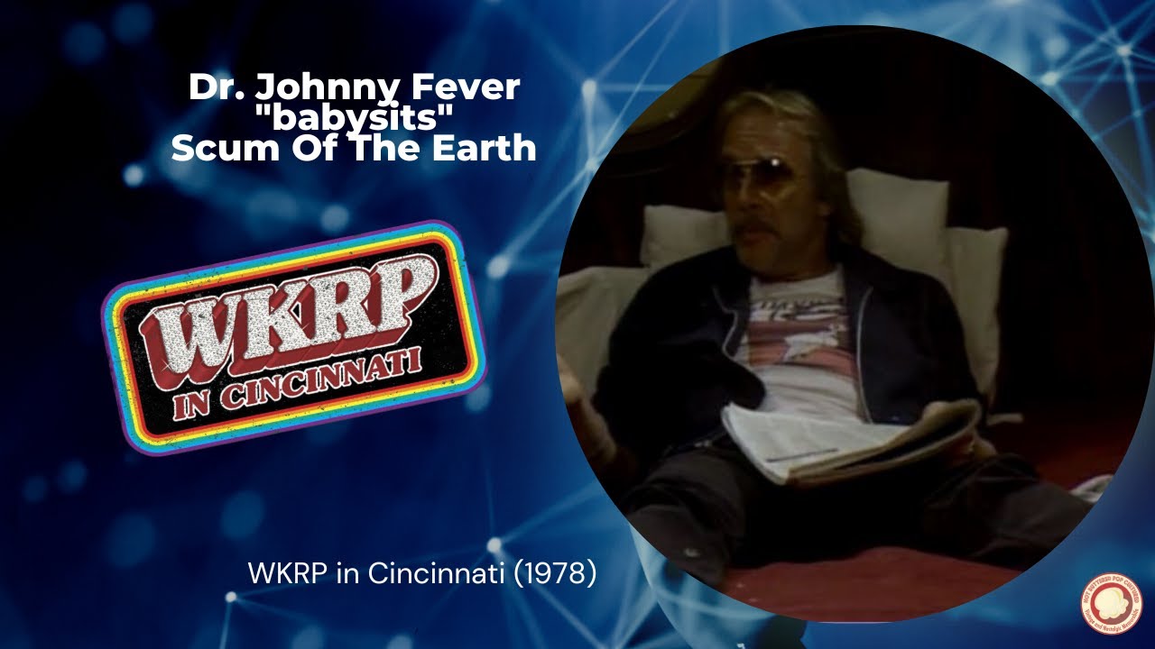 Dr. Johnny Fever babysits Scum of the Earth - WKRP In Cincinnati - YouTube