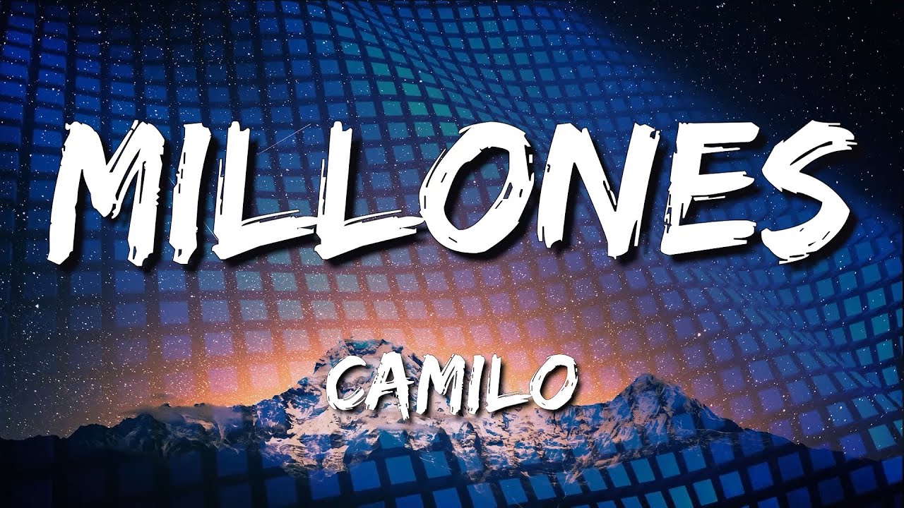 Camilo - Millones (Letra\Lyrics) (loop 1 hour) - YouTube