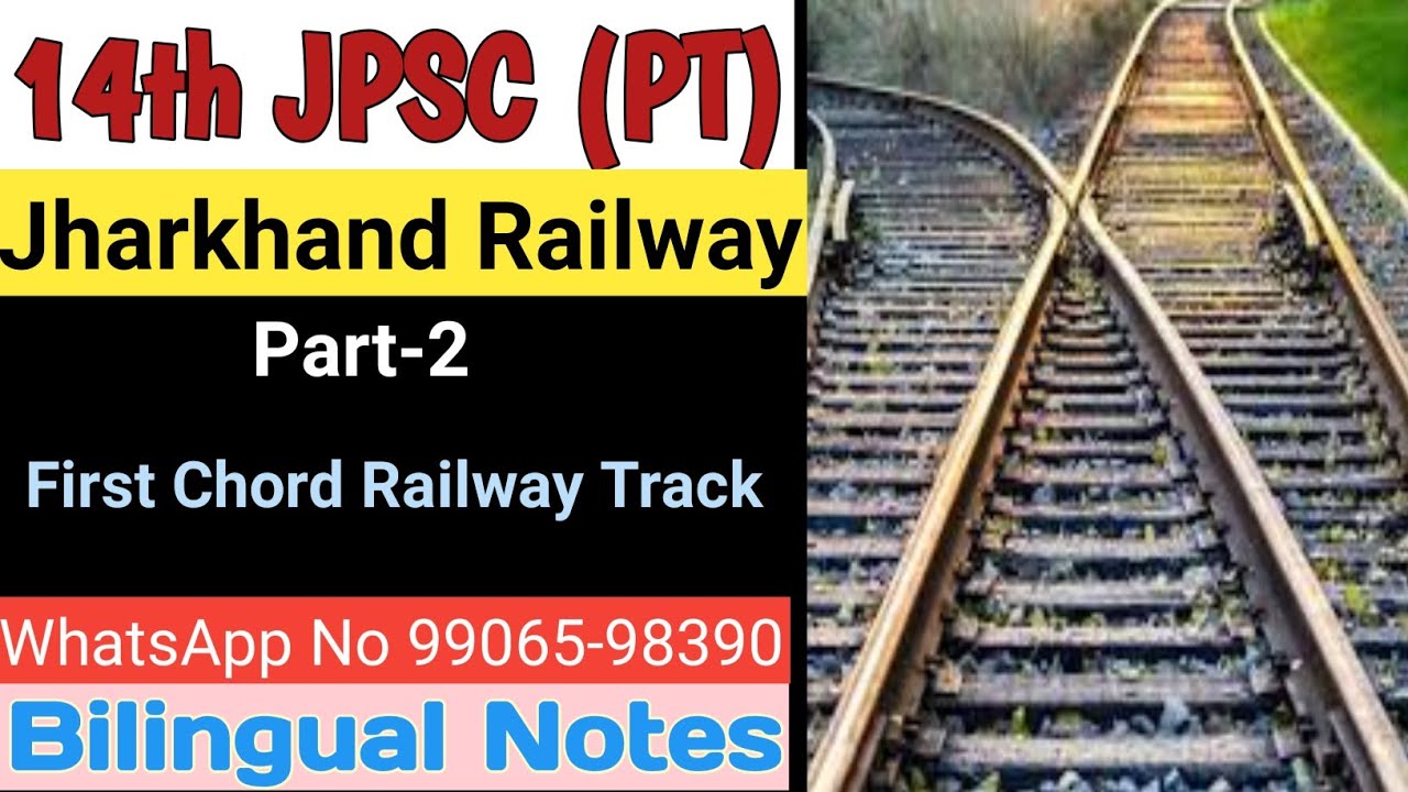 Jharkhand Railway Part 2 | Railway Network in Jharkhand | 14th JPSC ...