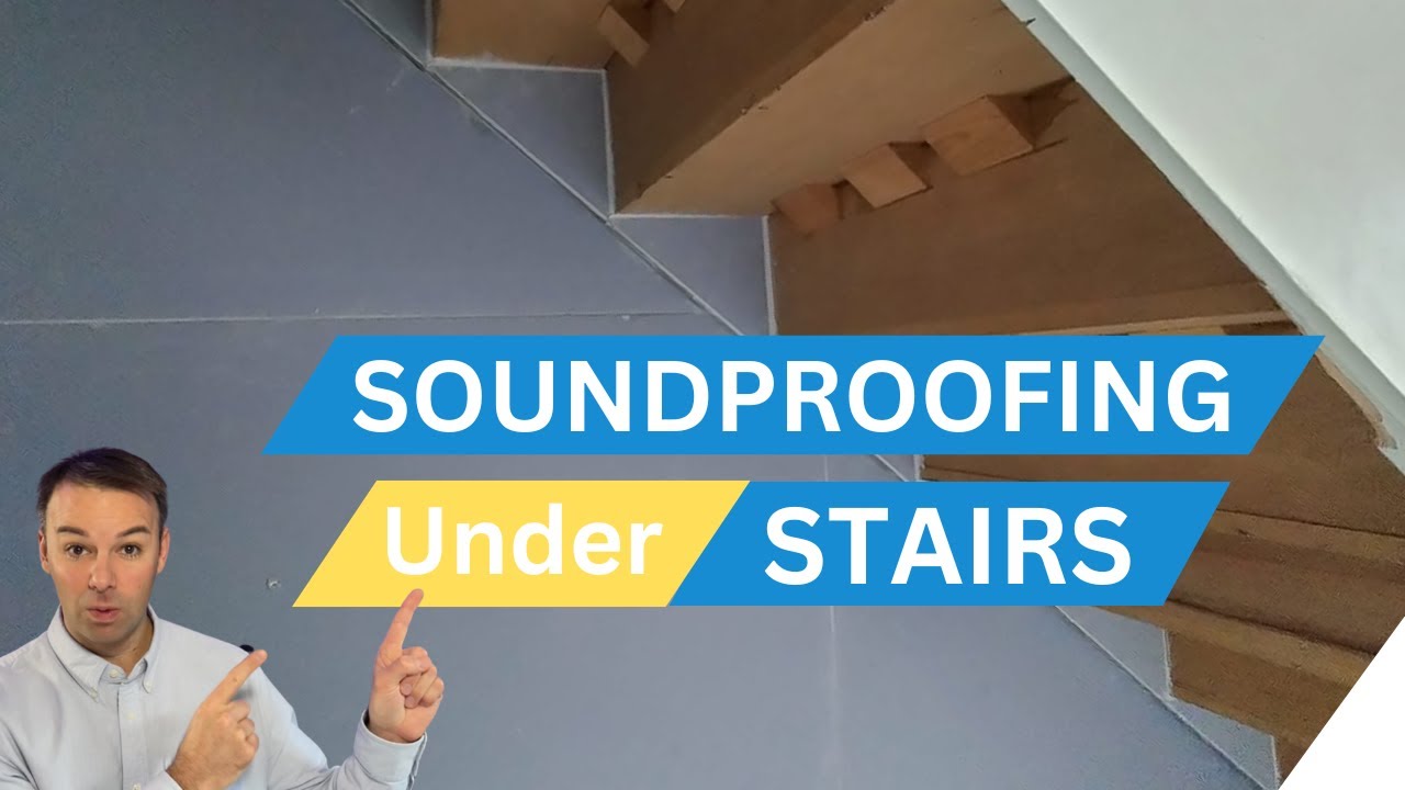 Soundproofing Understairs | Reduce Noise in Your Home - YouTube