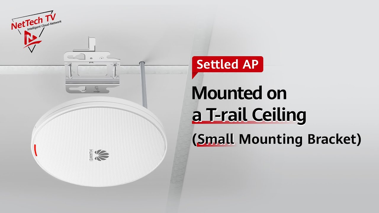 How to Install Huawei AirEngine Indoor Settled APs on T-Rail Ceilings ...