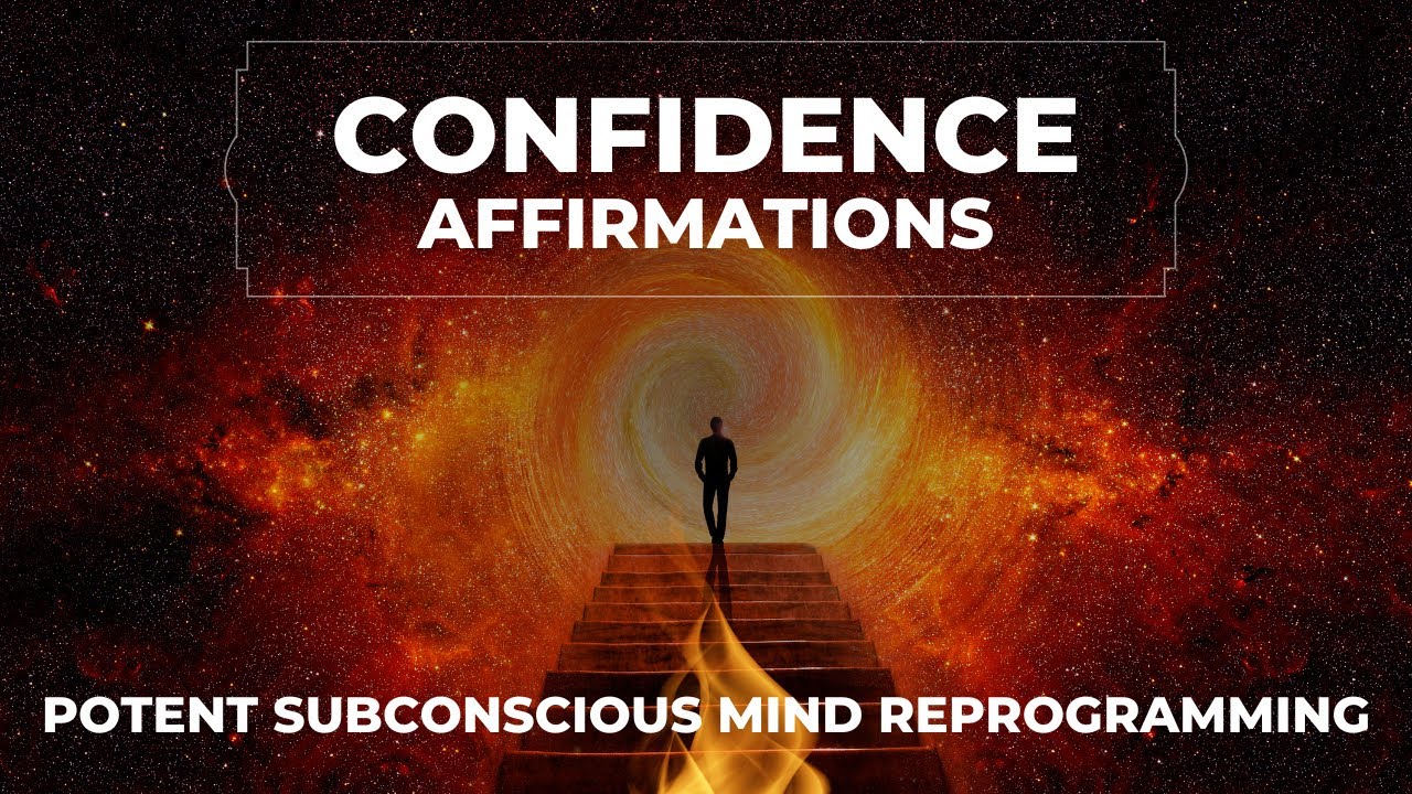 Ultimate Confidence Affirmations | Subconscious Mind Reprogramming for ...
