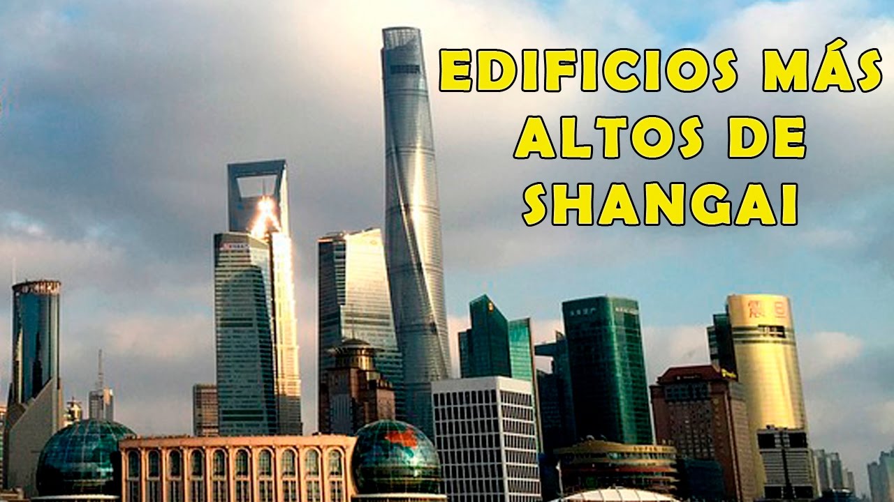 Los 10 Edificios Más Altos de Shanghai (China) - Rascacielos mas Altos ...