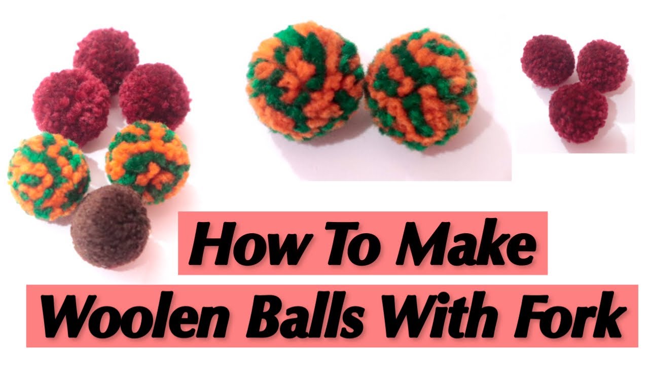 How To Make Woolen Balls With Fork || Amazing Woolen Balls For Dress ...