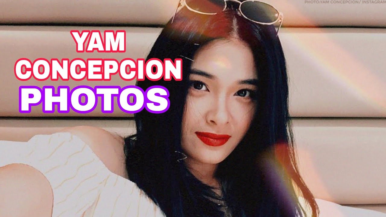 YAM CONCEPCION PHOTOS - YouTube