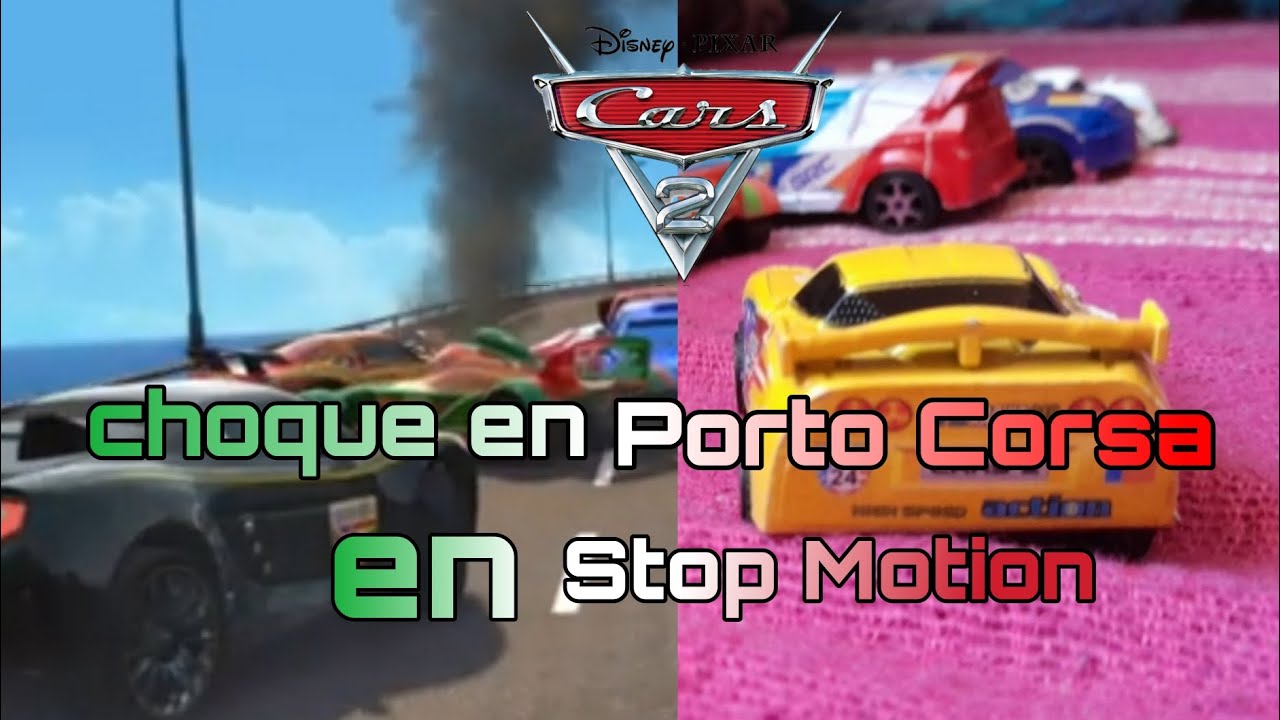 Cars 2 | El Choque en Porto Corsa en Stop Motion - YouTube