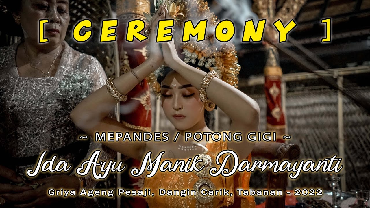 MEPANDES / POTONG GIGI - IDA AYU MANIK DARMAYANTI - Griya Ageng Pesaji ...