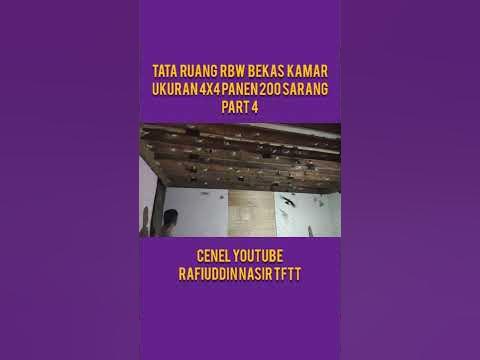 TATA RUANG RBW BEKAS KAMAR UKURAN 4X4 BEKAS KAMAR MENGHASILKAN 2 SARANG PART 4 KE 4 - YouTube