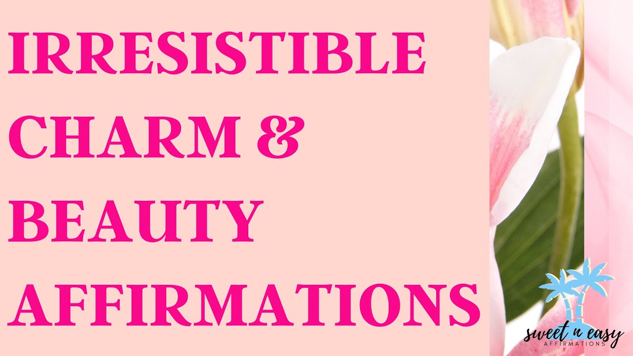Irresistible Beauty & Charm Affirmations - YouTube