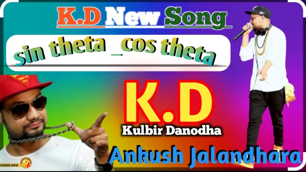K.D New Song || sin theta cos theta ||#ankush #kd #kulbirdanoda #new # ...