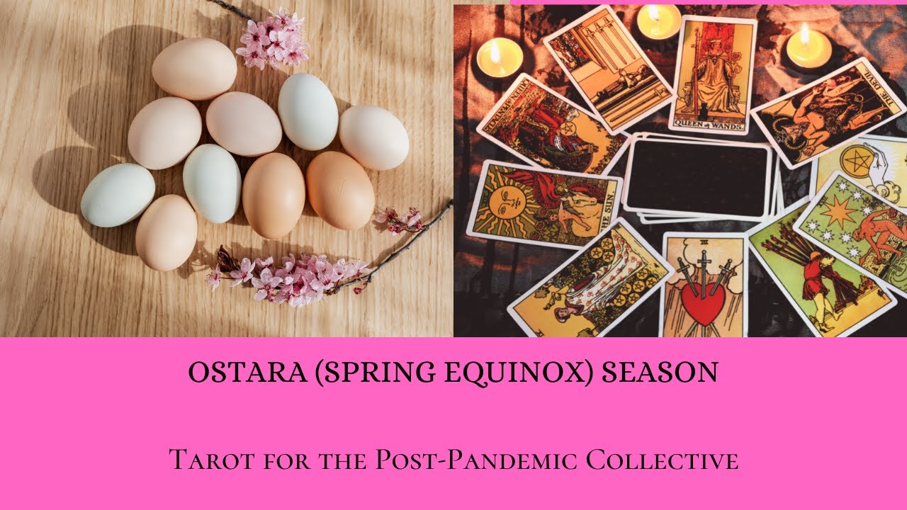 Ostara - Spring Equinox 🎕 Tarot Reading for The Collective | Brigid's ...